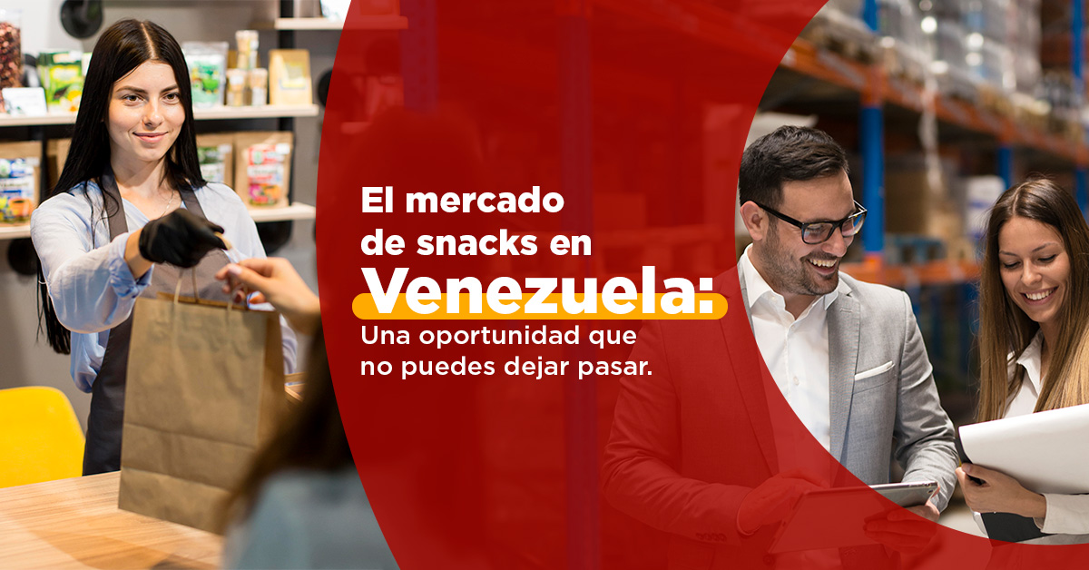 Snacks en Venezuela: Una oportunidad que no puedes dejar pasar